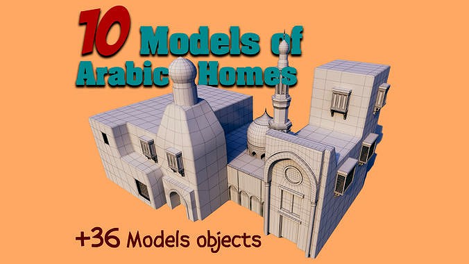 10 Models of Arabic houses and36 models of middle Eastern object 3d